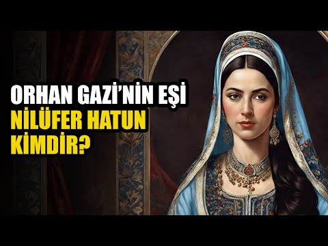 Nilüfer Hatun kimdir? Ne zaman ve nasıl öldü?