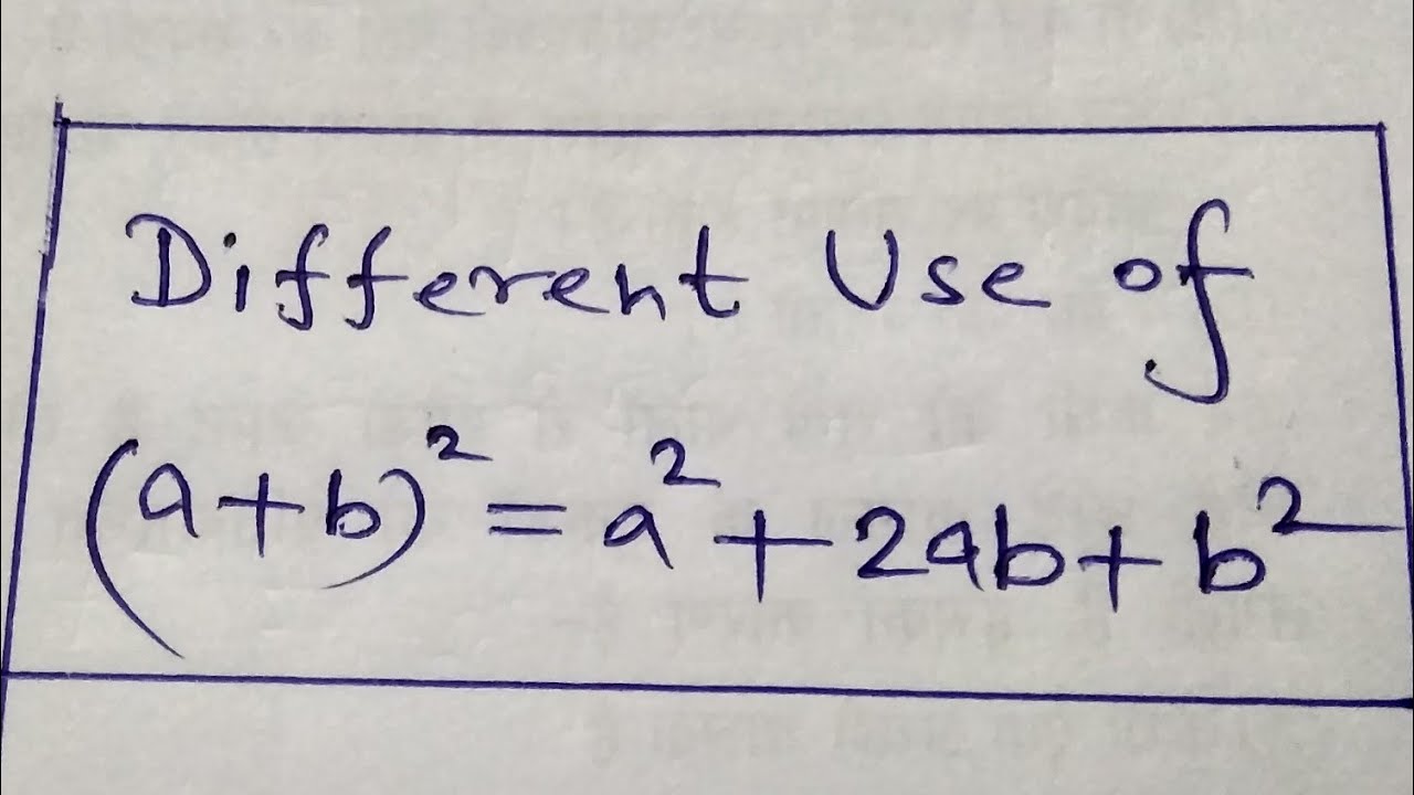 Different use of (a+b)² = a²+2ab+b² - YouTube
