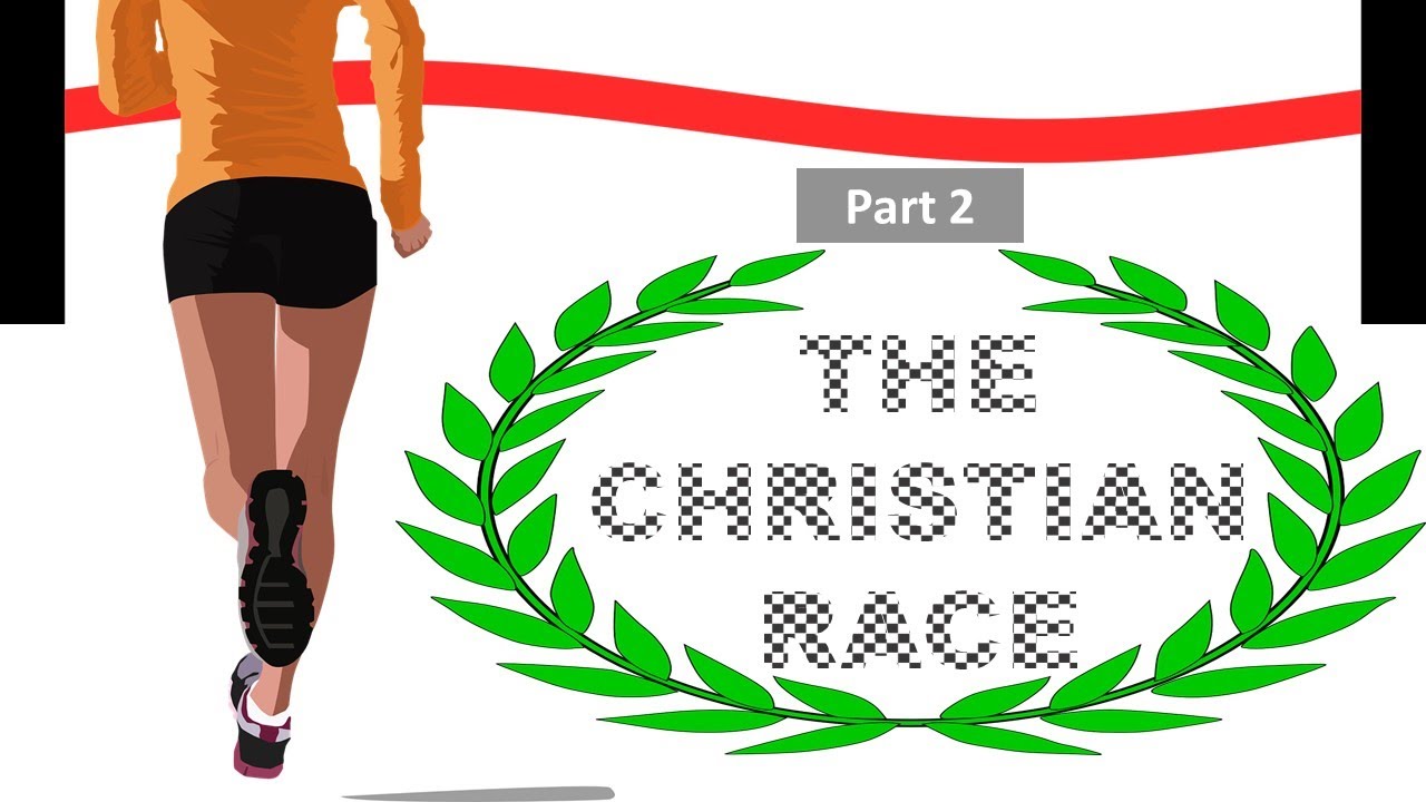 The Christian Race (Part2) - YouTube