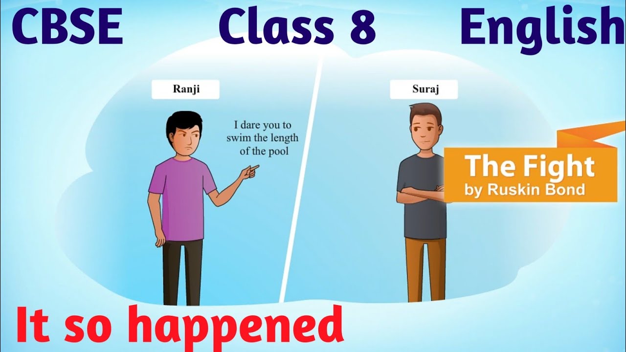 CBSE Class 8th English Chapter 6 | The Fight | Class 8 English - YouTube