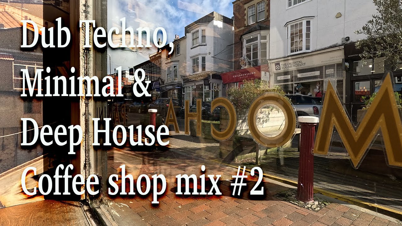 Dub Techno, Minimal & Deep House Coffee shop mix #2 - YouTube