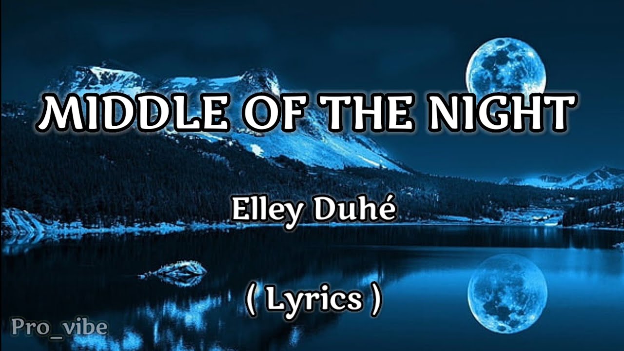 MIDDLE OF THE NIGHT - Elley Duhé | Lyrics video | English song - YouTube