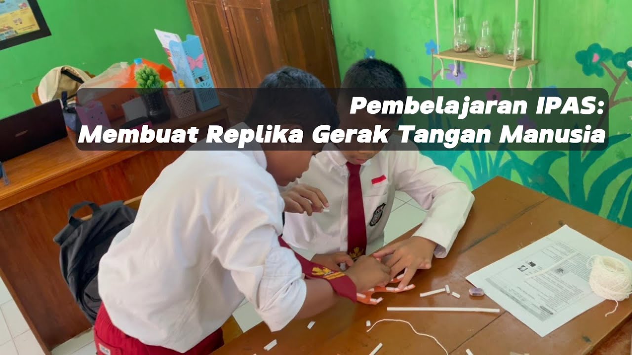 Praktik Mengajar - Pembelajaran IPAS Kelas VI - Membuat Replika Gerak ...
