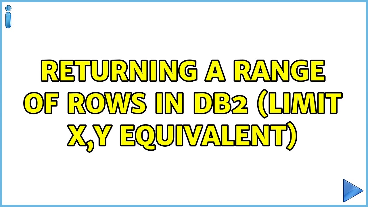 Returning A Range Of Rows In DB2 LIMIT X Y Equivalent YouTube Returning A Range Of Rows In DB2 LIMIT X Y Equivalent YouTube
