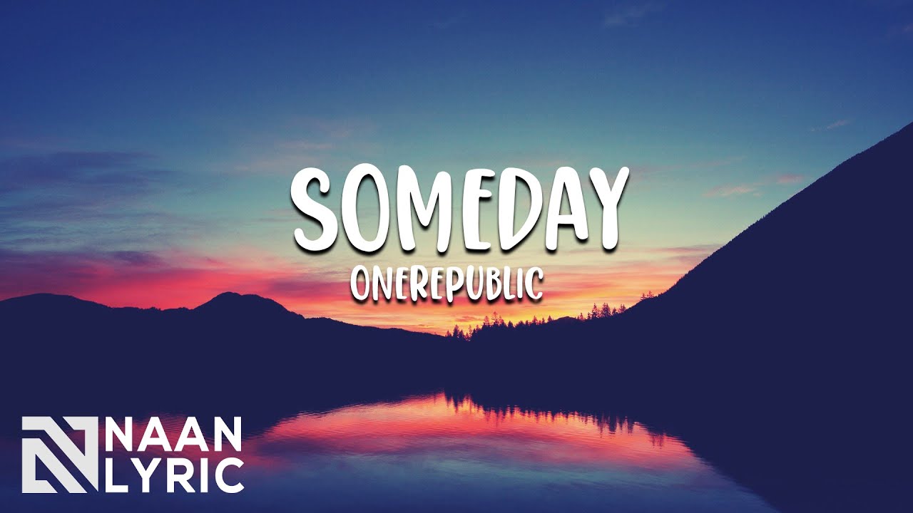 OneRepublic - Someday (Lyrics Video) - YouTube