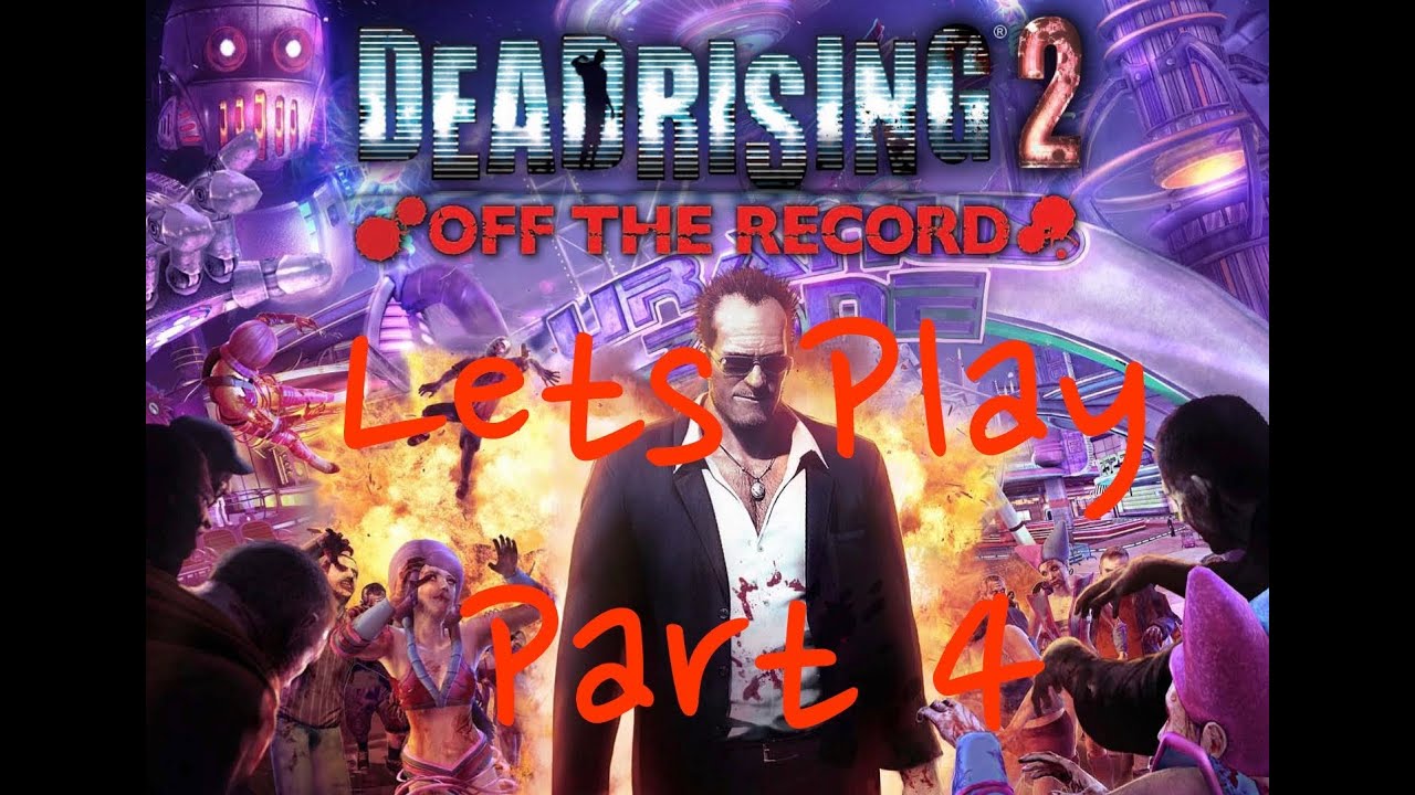 Lets Play | Dead Rising 2: Off The Record (sandbox) Part 4 - YouTube