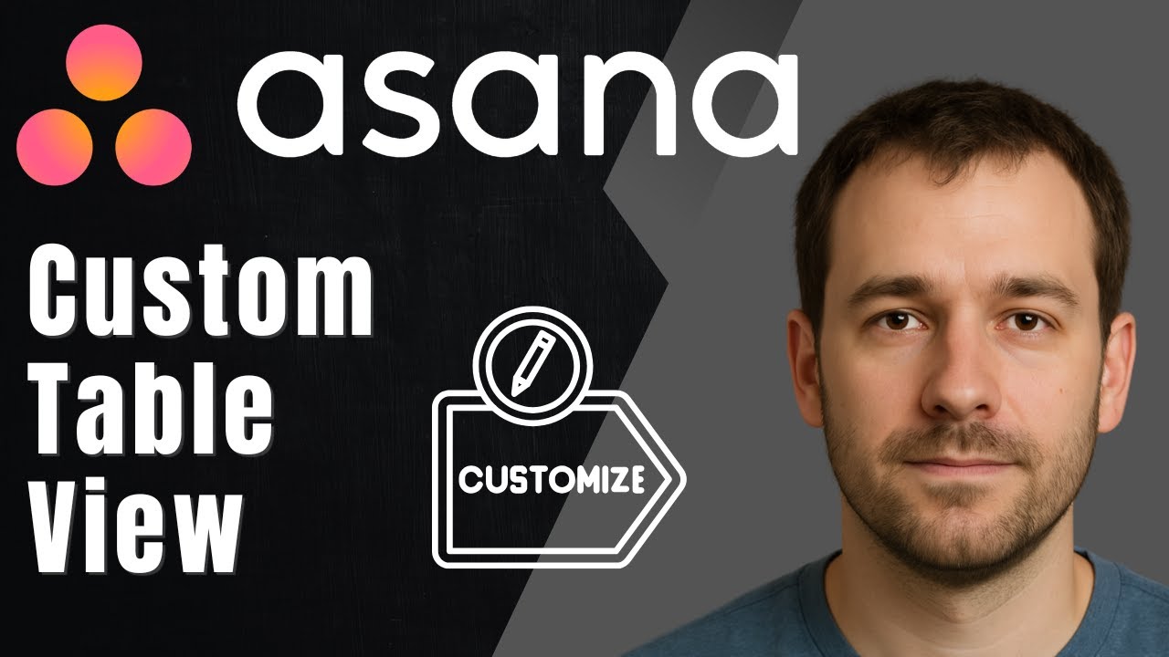 Asana: Create a New Table View Showing Only the Columns You Want (2025 ...