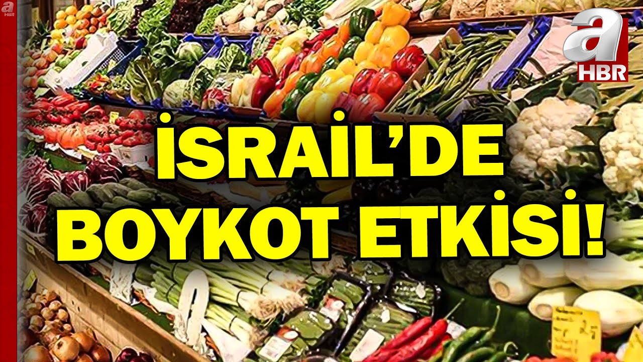 Türkiye'nin Boykotunun Etkisi İsrail'de Fiyatları Yükseltti! | A Haber ...