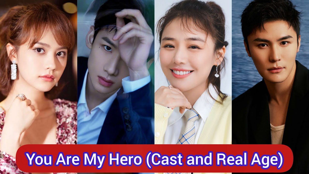 You Are My Hero | Cast and Real Age | Ma Si Chun, Bai Jing Ting, Wang Yang, Jiang Pei Yao, Chen ...