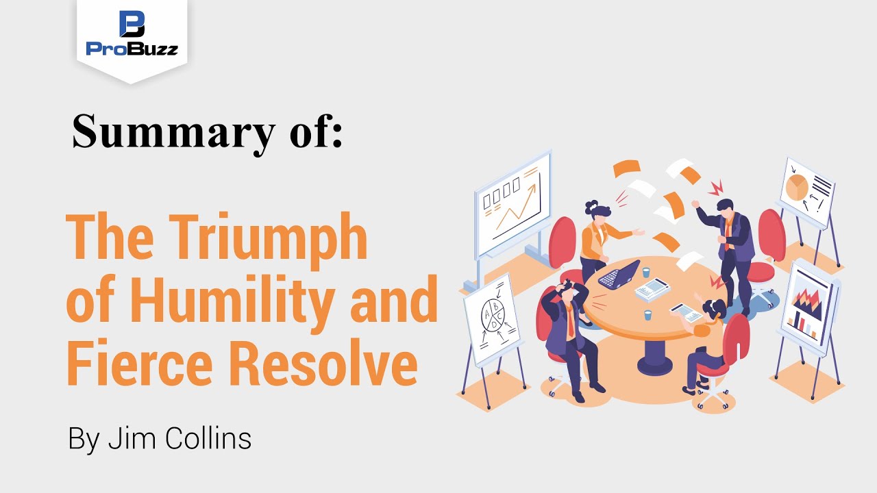 HBR Article II The Triumph of Humility and Fierce Resolve II Summary ...