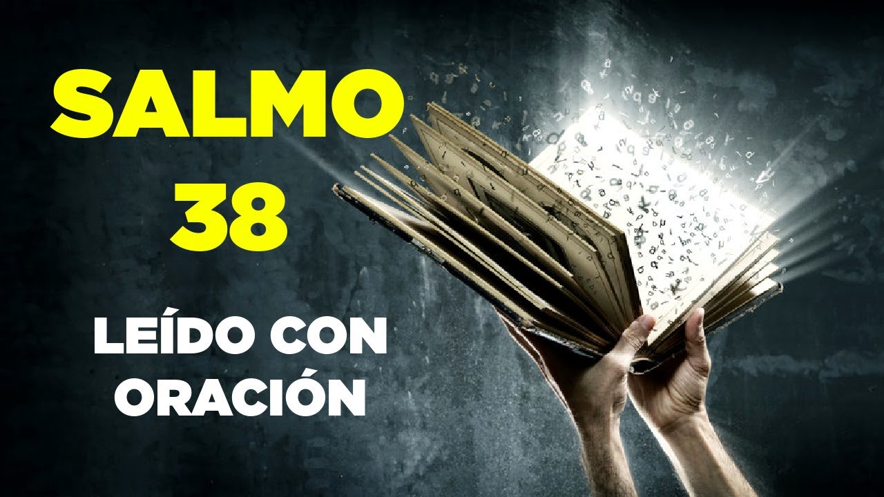 SALMO 38 Leído con Oración de la Mañana - YouTube