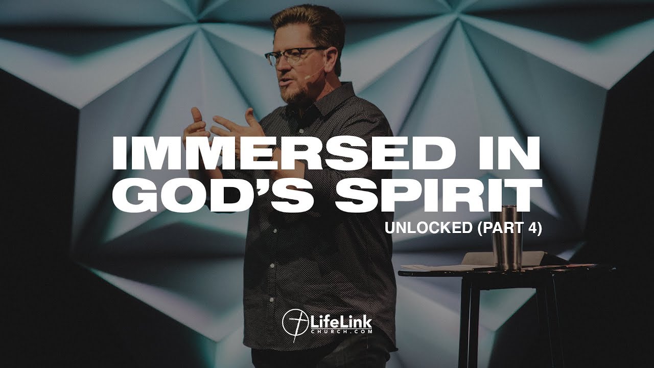 Immersed in God's Spirit (Unlocked, Part 4) - YouTube