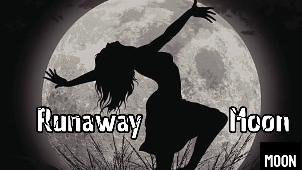 Runaway Moon 🌙 New music . New song . - YouTube