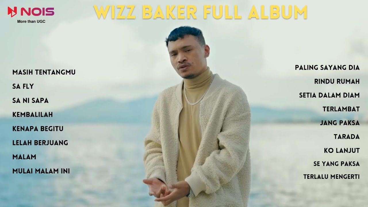 WIZZ BAKER - MASIH TENTANGMU, SA FLY, SA NI SAPA FULL ALBUM | KOMPILASI ...