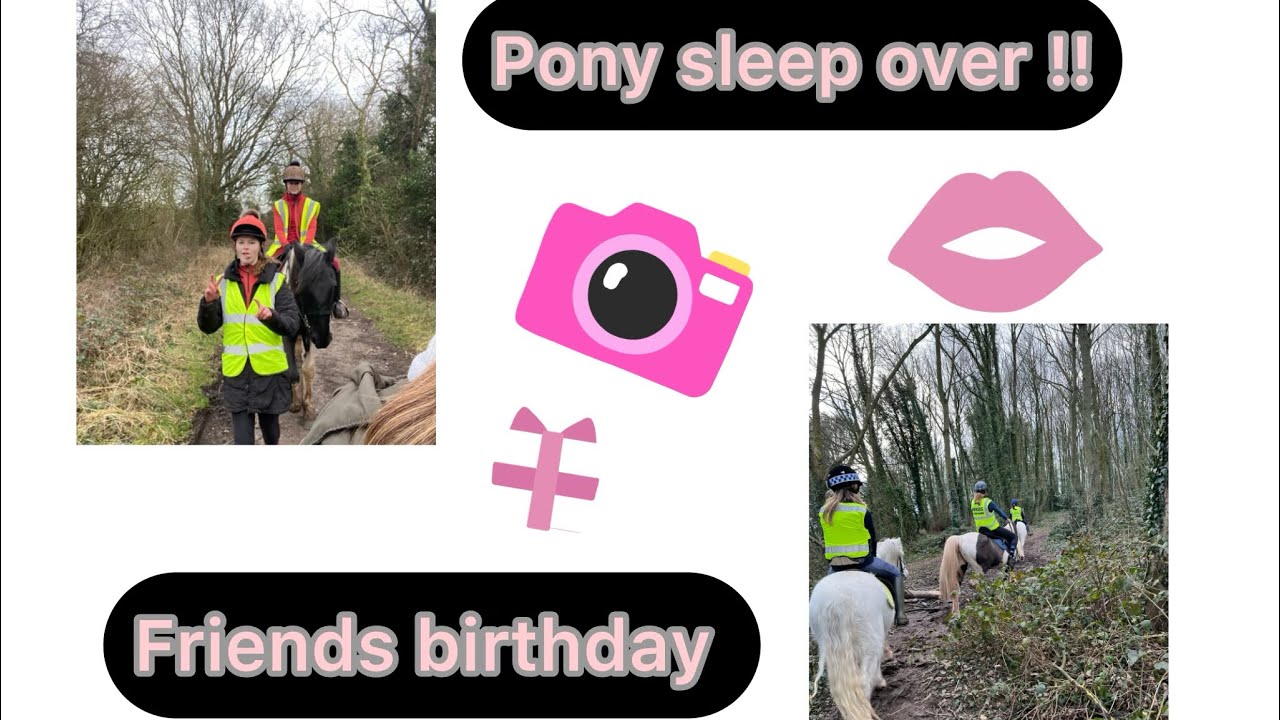 PONY SLEEP OVER!! BESTIES BIRTHDAY!! - YouTube