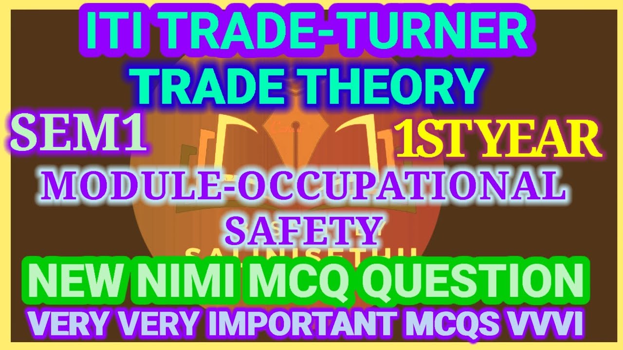 1Y-SEM1-ITI TRADE-TURNER-TRADE-THEORY-MODULE-OCCUPATIONAL SAFETY.ALL ...