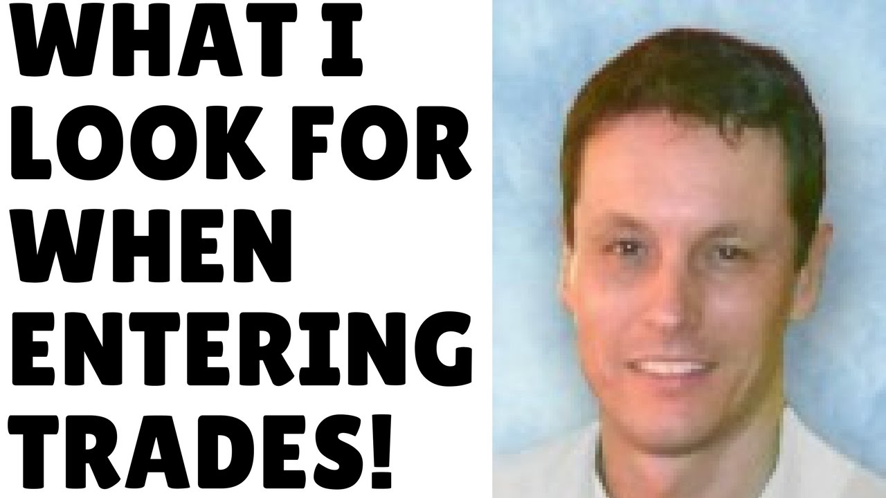 What Do You Look For When Entering Trades YouTube what-do-you-look-for-when-entering-trades-youtube