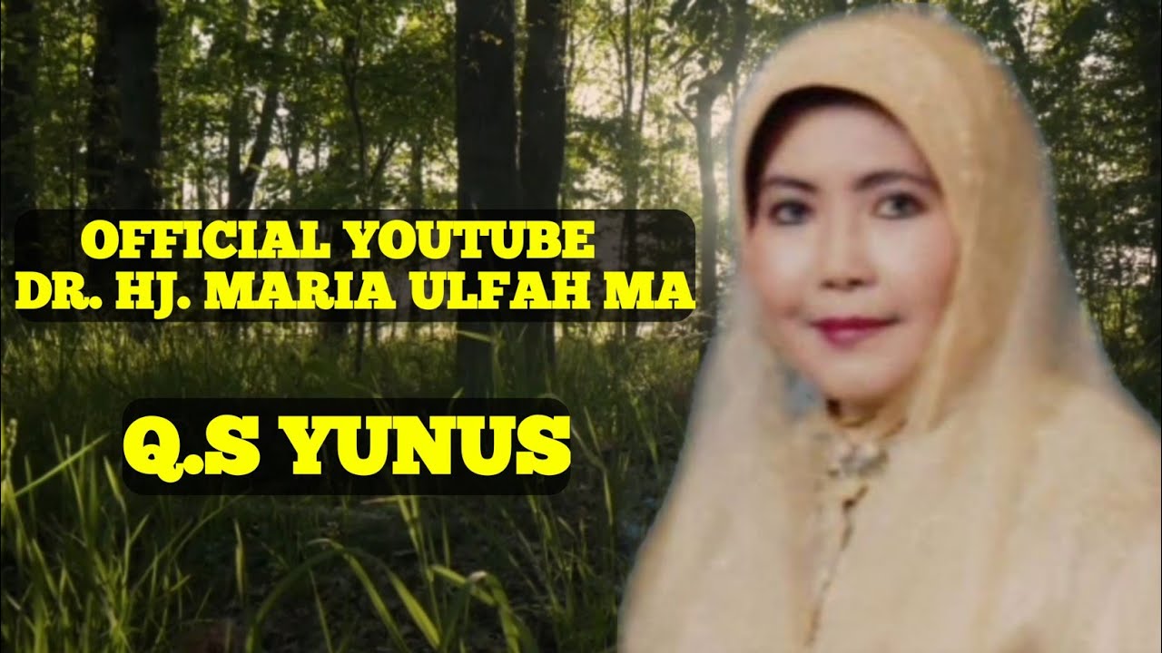 TILAWAH AL-QURAN MUROTTAL Q.S YUNUS | HJ MARIA ULFAH OFFICIAL QORIAH LEGENDARIS - YouTube