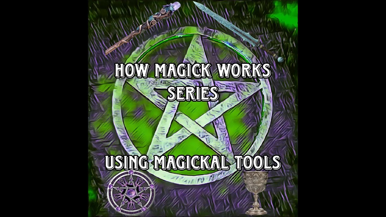 Choosing Your Magickal Tools and Bond To Them & Binding Them To You ...
