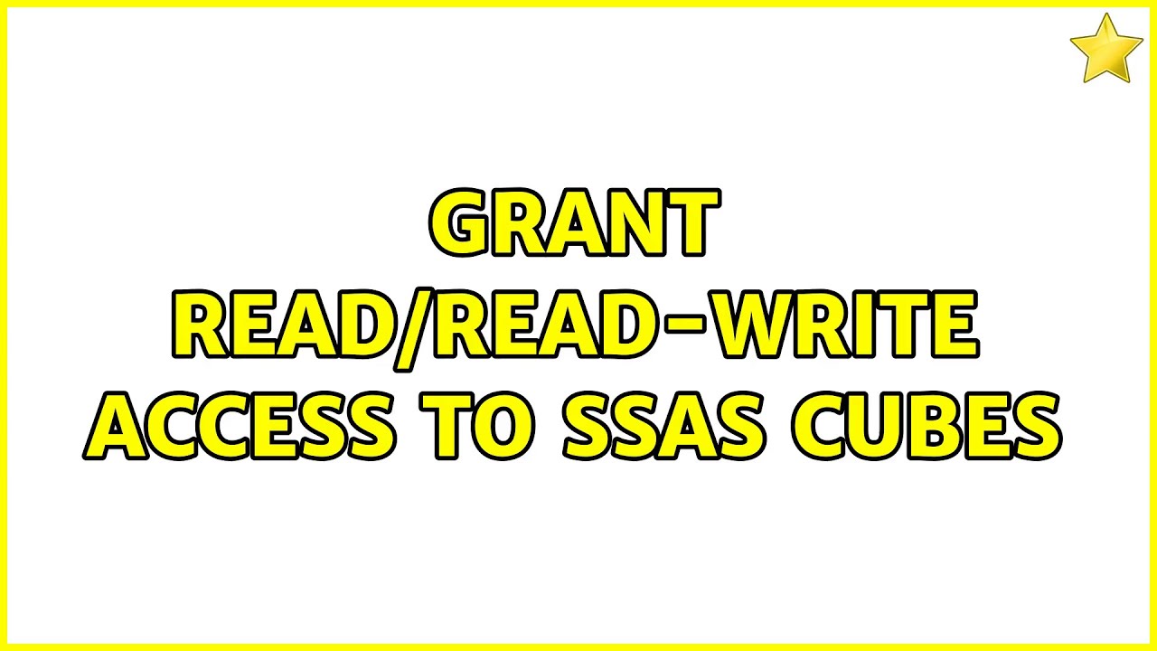 Grant read/read-write access to SSAS cubes - YouTube