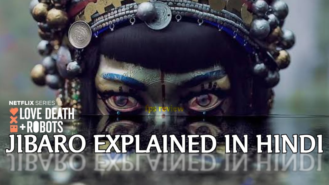 Jibaro Explained in hindi | Jibaro Review | Love death and robots ...