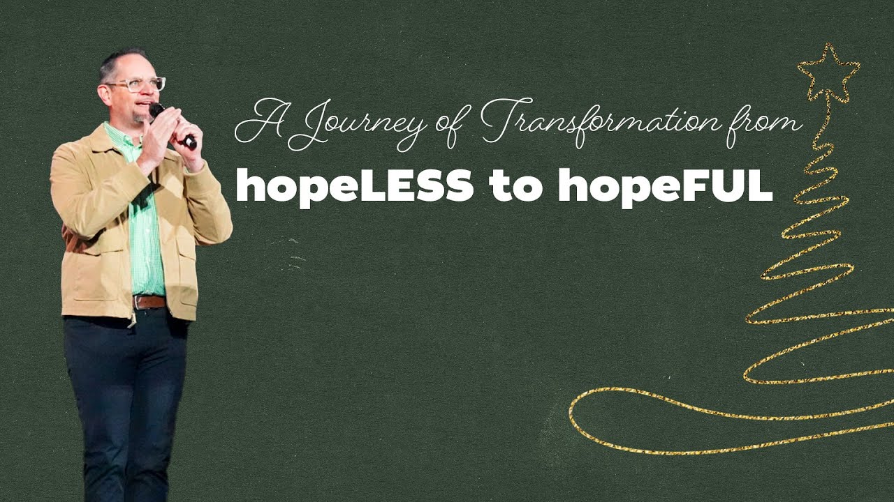A Journey of Transformation from hopeLESS to hopeFUL - YouTube