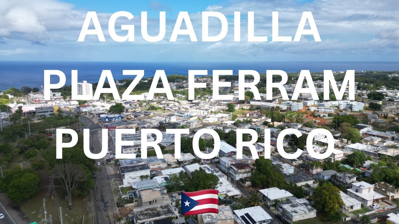 AGUADILLA /PLAZA FERRAM/PUERTO RICO 🇵🇷 - YouTube