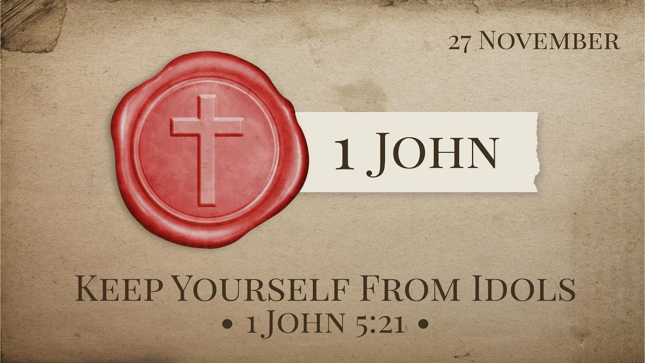 Keep Yourself From Idols Sermon YouTube Keep Yourself From Idols Sermon YouTube