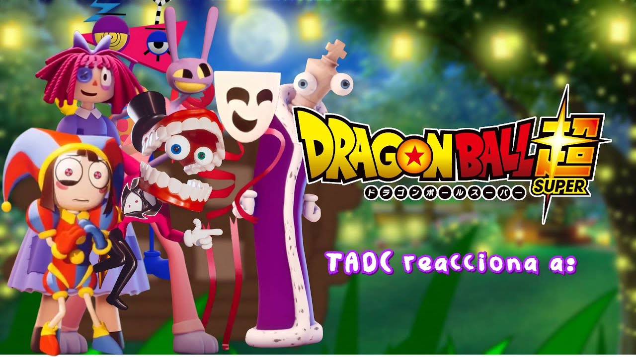 The Amazing Digital Circus reacts to || TADC reacciona a || Dragon Ball ...
