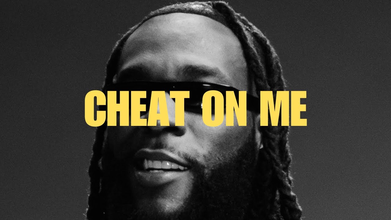 Burna Boy - Cheat On Me [Lyrics] - YouTube