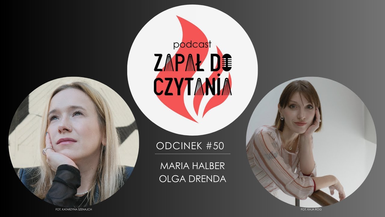 Maria Halber, Olga Drenda | Zapał do czytania #50 - YouTube