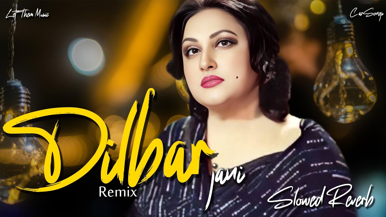 Main Te Dilbar Jani (Slowed + Reverb) Noor Jahan - YouTube