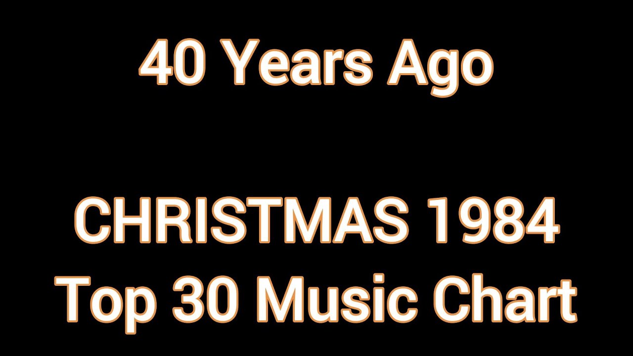 Christmas 1984 - Top 30 Charts - YouTube