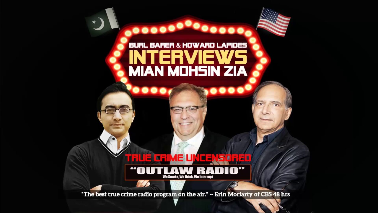Burl Barer and Howard Lapides Interviews Mian Mohsin Zia on American ...