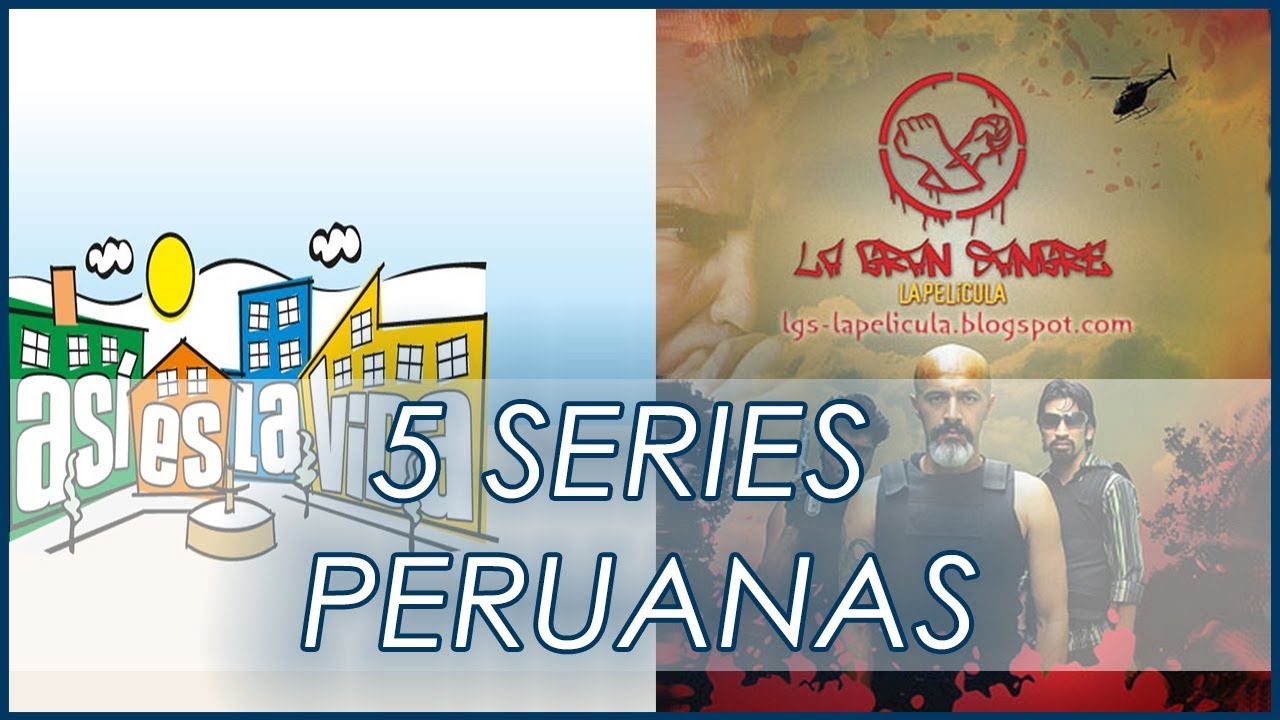 5 SERIES PERUANAS - YouTube