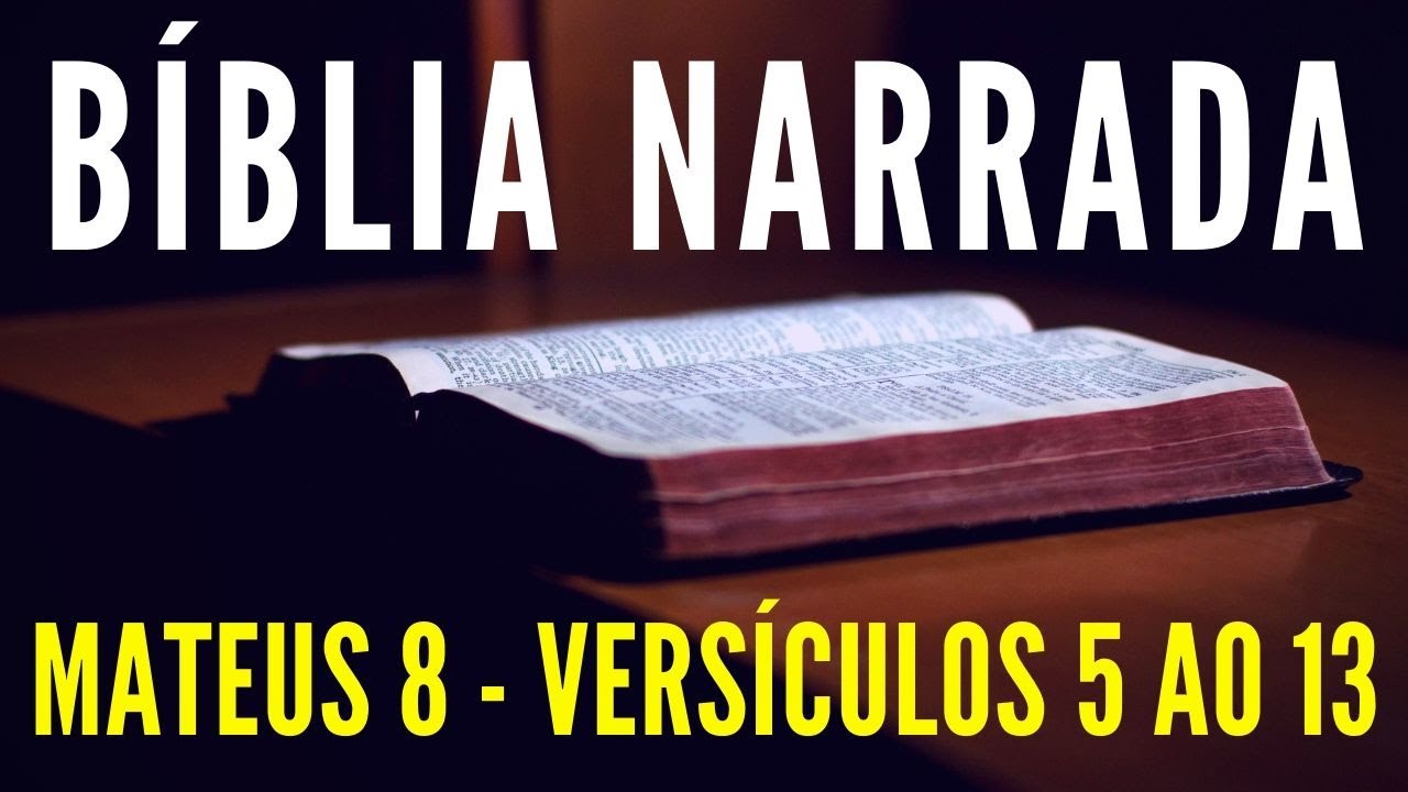 MATEUS 8 VERSÍCULOS 5 AO 13 - A CURA DO CRIADO DE UM CENTURIÃO C ...