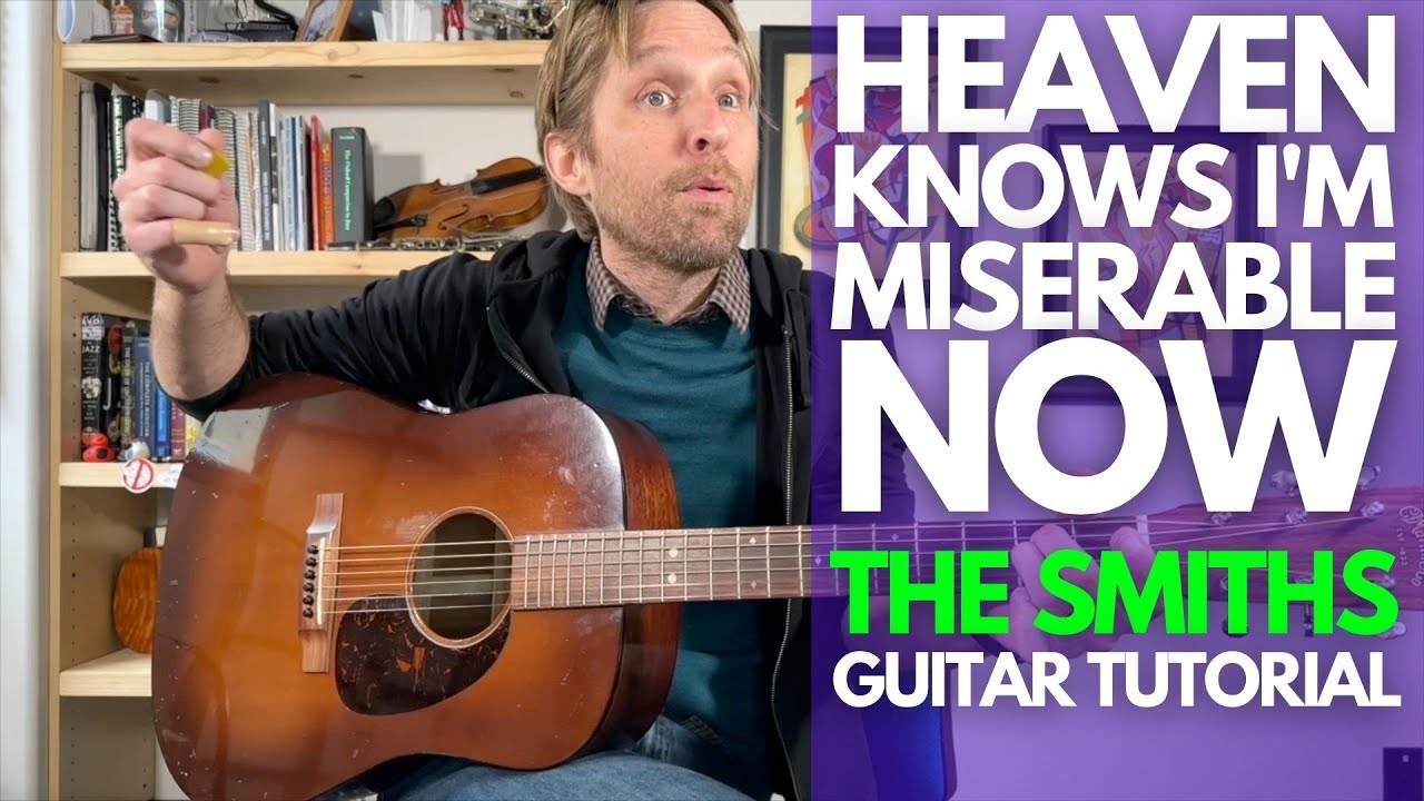 Heaven Knows I'm Miserable Now - The Smiths Guitar Tutorial - Guitar ...