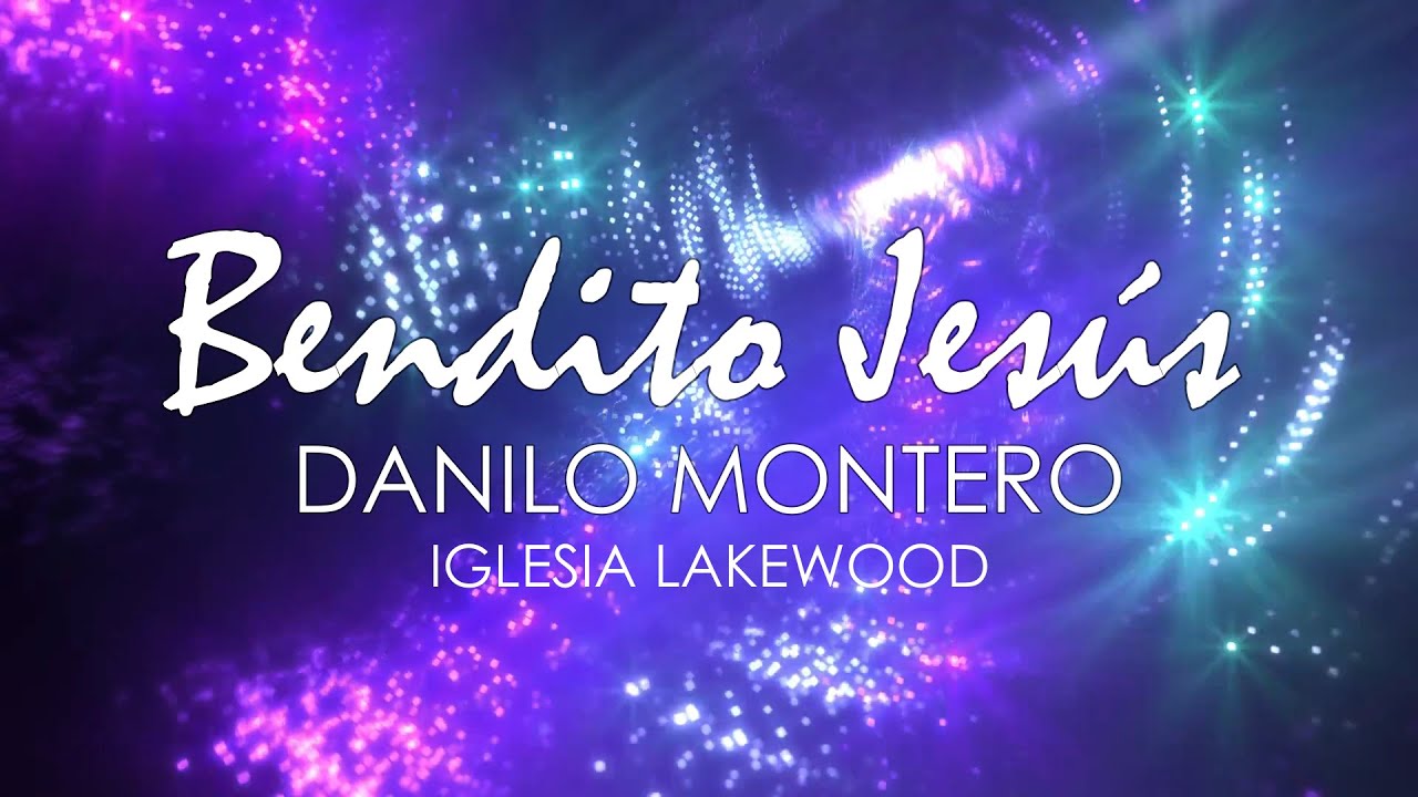 BENDITO JESUS - LETRA DANILO MONTERO - YouTube