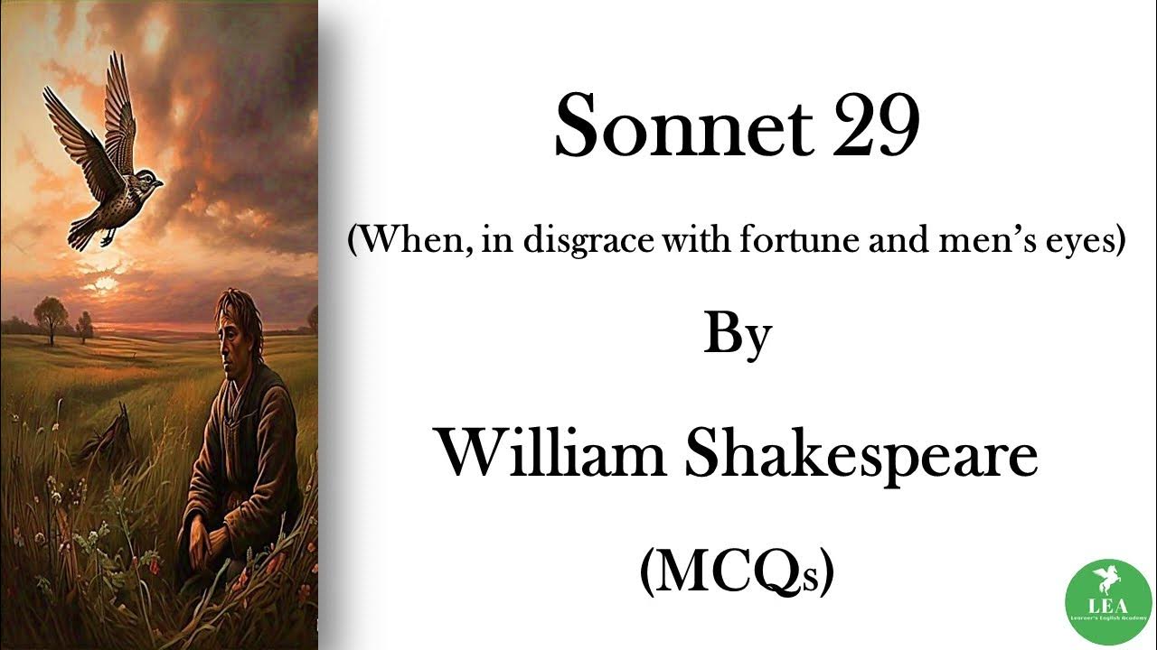Sonnet 29 by WILLIAM SHAKESPEARE (MCQ) | When, in disgrace with fortune ...