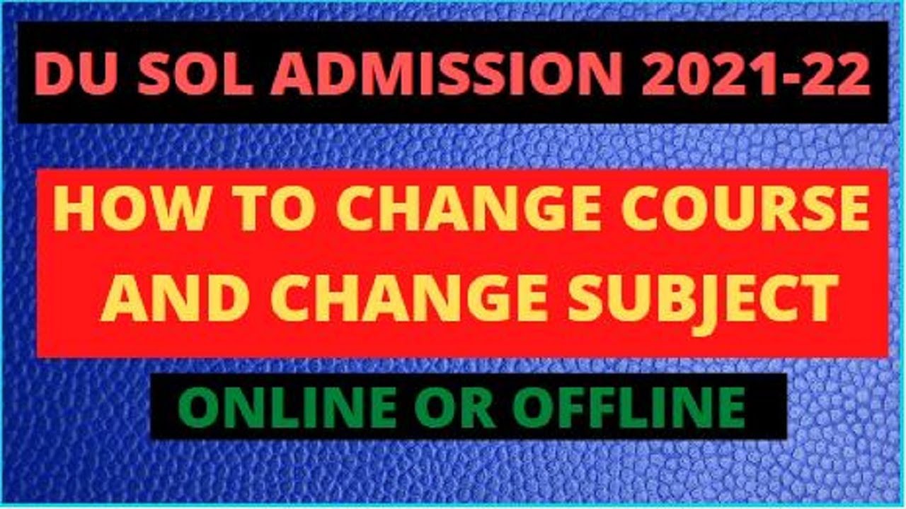 DU SOL How to change Course and Subject in Du Sol 2021-22 | Mount ...
