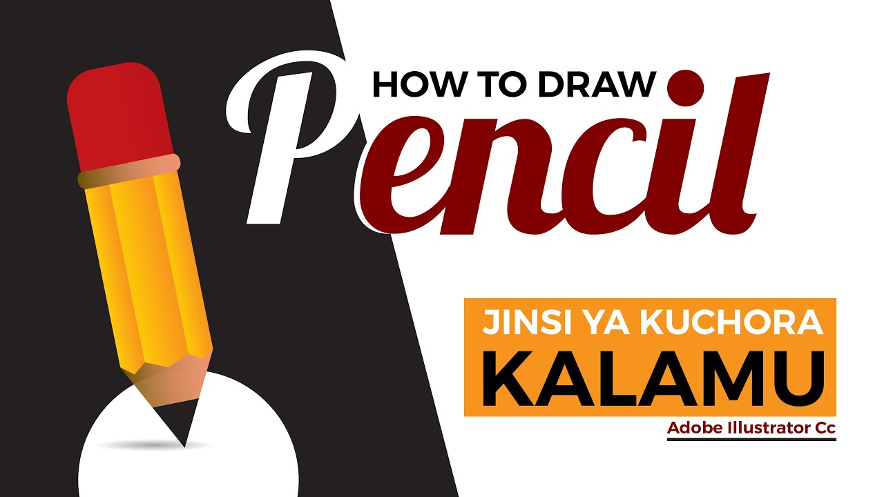 Jinsi ya Kuchora Penseli (How to Draw Pencil) Adobe Illustrator - YouTube