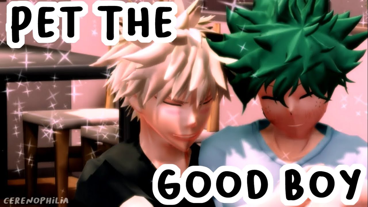 【MMD】 Pet The Good Boy || BakuDeku【BNHA】 - YouTube