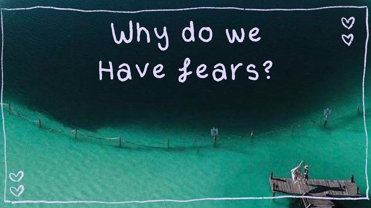 Why do we have fears? - YouTube