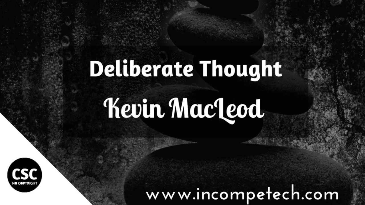 Kevin MacLeod - Deliberate Thought [CSC] - YouTube