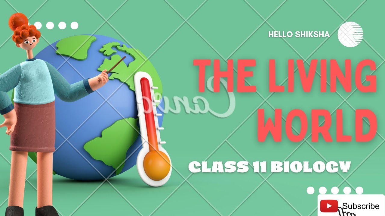 THE LIVING WORLD || PAET 1|| CLASS 11 || BIOLOGY || HELLO SHIKSHA - YouTube