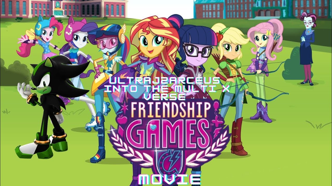 UltraJ2Arceus into the Multi X Verse: MLP Equestria girls: Friendship ...