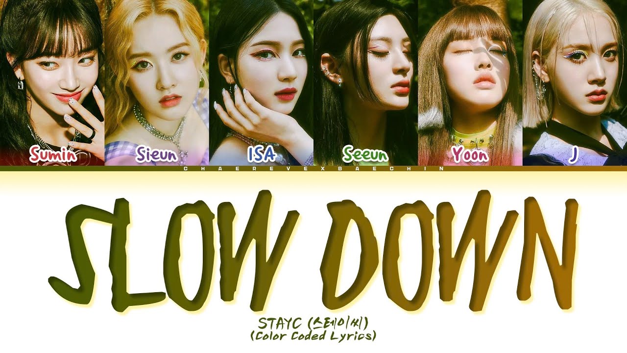 STAYC SLOW DOWN Lyrics (Color Coded Lyrics) Collab with @Baechin - YouTube