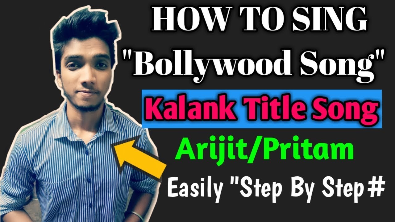 How To Sing "KALANK TITLE SONG" Easily Arijit Singh - KALANK - YouTube
