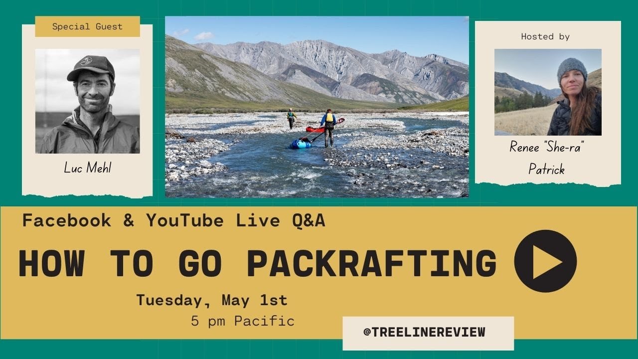 How to Get Started Packrafting - Q&A with Luc Mehl and Renee Patrick ...