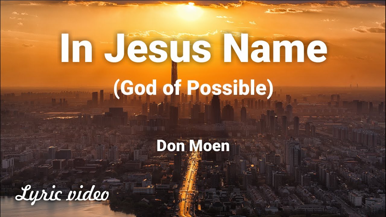 Don Moen - In Jesus Name (God of Possible) | Lyric Video - YouTube